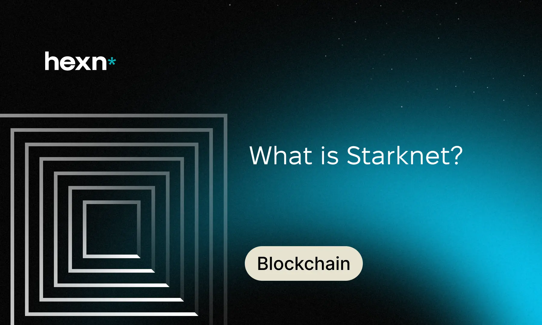 Starknet Explained: How STARK Rollups Scale Ethereum | Hexn